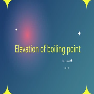 Elevation of boiling point | PPTX
