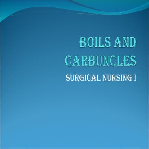 Nursing presentation on Boils and carbuncles.ppt