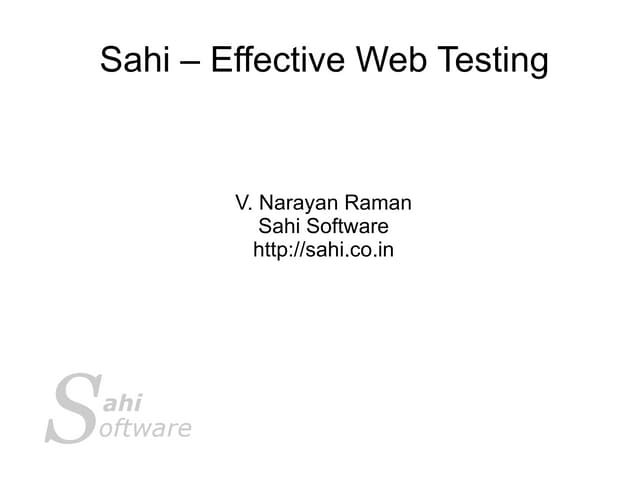 Sahi - Effective Web Testing | PPT Sahi - Effective Web Testing | PPT