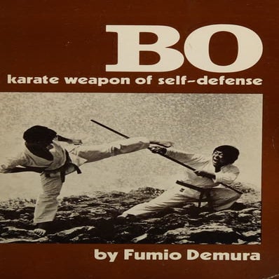 Bo - Karate Weapon of Self-defense Fumio Demura - Black Belt ...