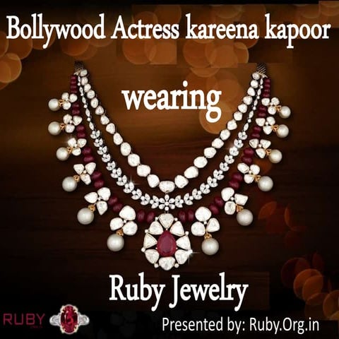 Bollywood actress kareena kapoor wearing ruby gemstone jewelry | PPT