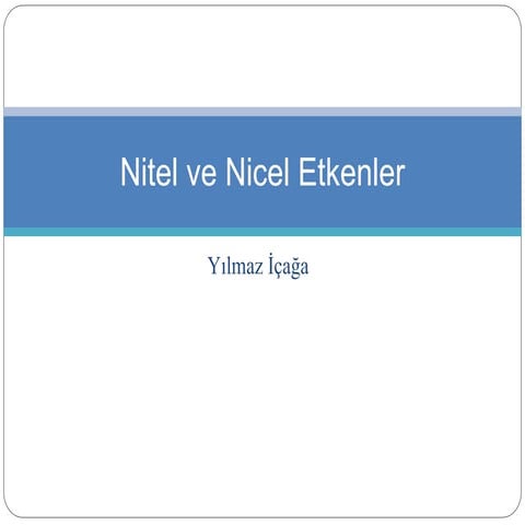 Nitel ve nicel etkenler (Kocatepe Üniversitesi) | PPT