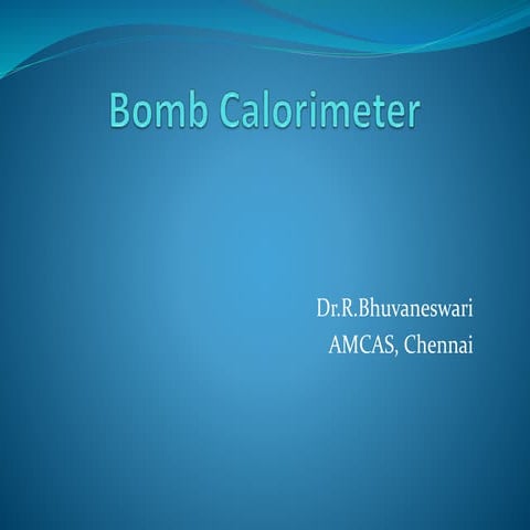 Bomb calorimeter | PPTX