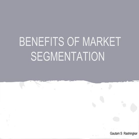 market segmentation benefits | PPTX