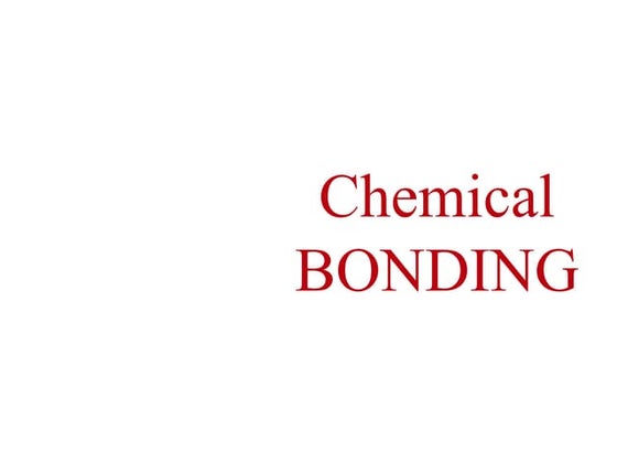 CHEMICAL BONDING.ppt | Chemistry | Science