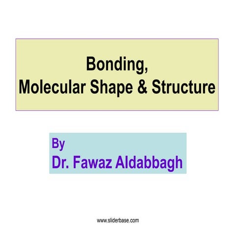 Bonding, Molecular Shape & Structure.ppt