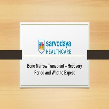 Bone Marrow Transplant – Recovery Period and What to Expect | PPTX