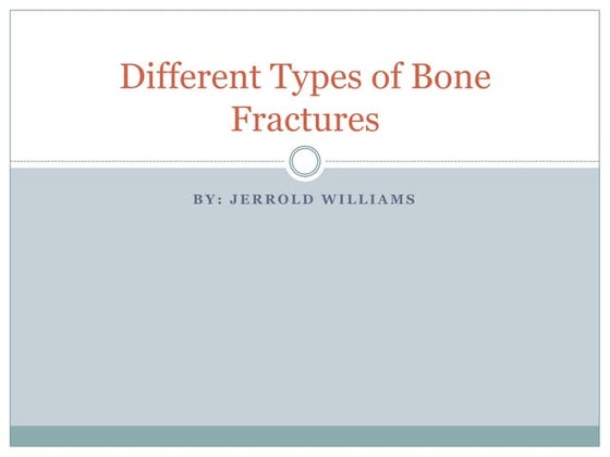 Bone Fracture Types by Nadia Abdulallah | PPT