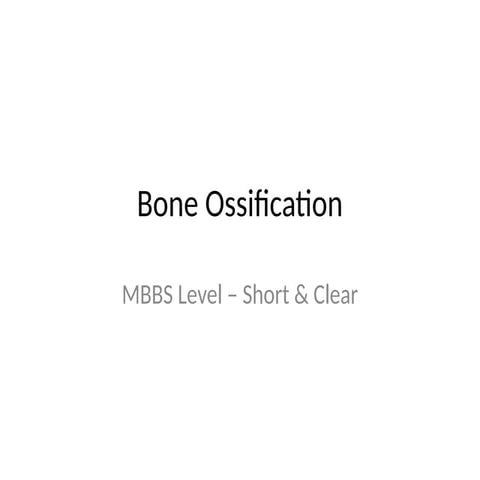 Bone_Ossification_Presentation.mbbs_level_command.pptx