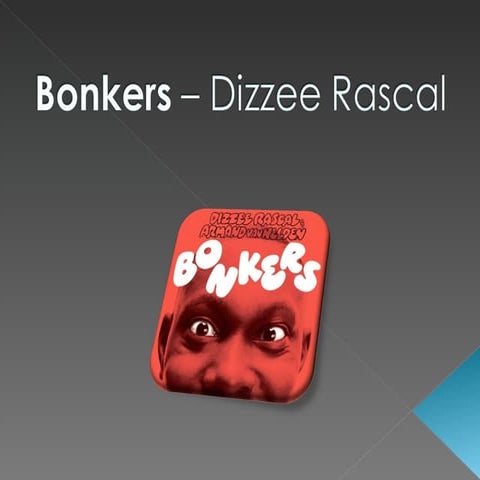 Bonkers – Dizzee Rascal Analysis | PPT