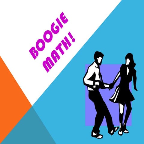 Boogie Math! | PPTX