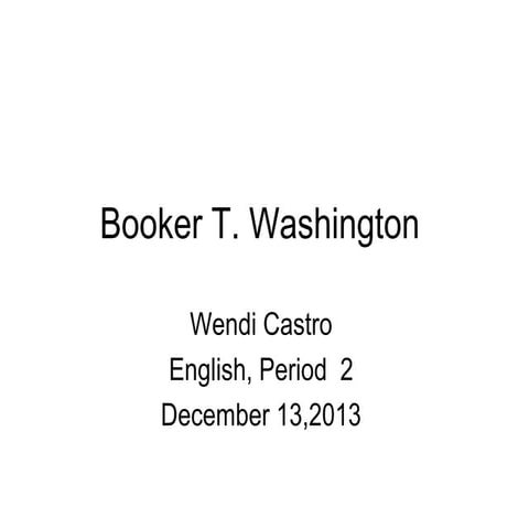 Booker T. Washington by Wendi Castro | PPT