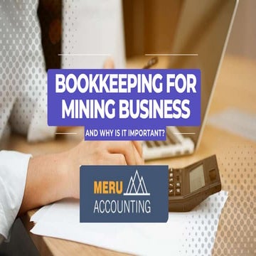 BOOKKEEPING FOR MINING BUSINESS | MERU ACCOUNTING | PPTX