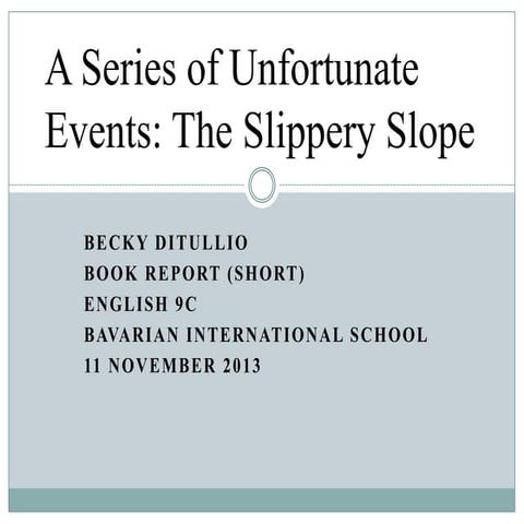 Book report 9c_26november13_the_slippery_slope_ditullio | PPTX ...