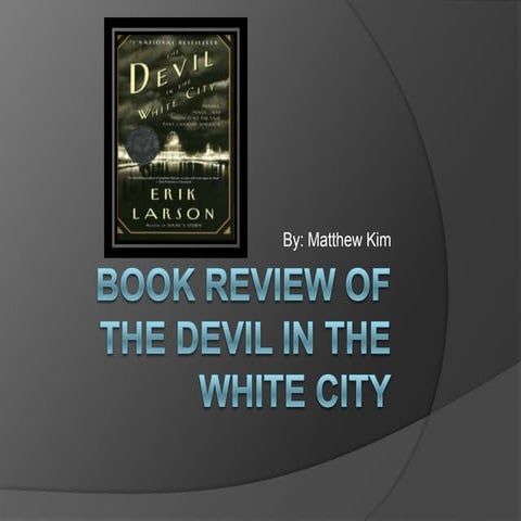 Book review of the devil in the white city | PPTX