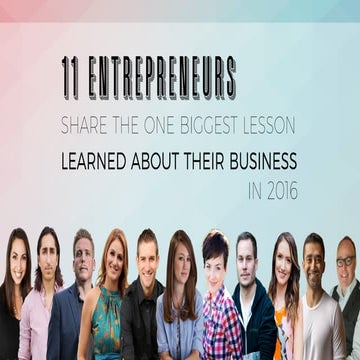 11 Entrepreneurs Share Their Most Surprising Business Lesson of 2016 ...