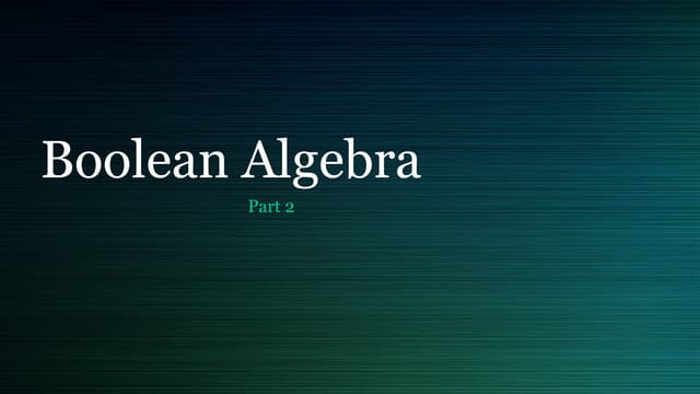 Boolean Algebra part 2 (1).pdf Boolean Algebra part 2 (1).pdf