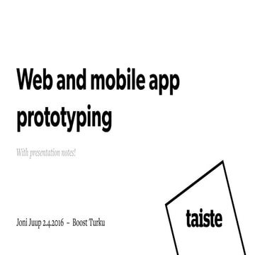 Boost Turku - Prototyping Workshop - Mobile and Web Prototyping | PPT