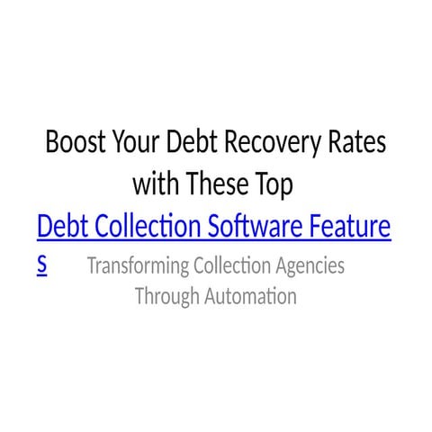 Boost Your Debt Recovery Rates with These Top Debt Collection Software ...