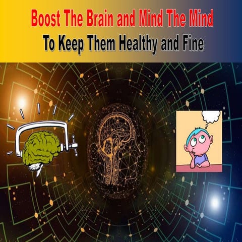 Boost The Brain and Mind The Mind.ppt