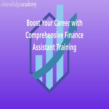 Boost Your Career with Comprehensive Finance Assistant Training | PPTX