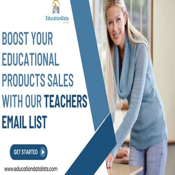 Boost Your Educational Products Sales with Our Teachers Email List | PPT
