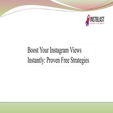 Boost Your Instagram Views Instantly Proven Free Strategies. | PPT