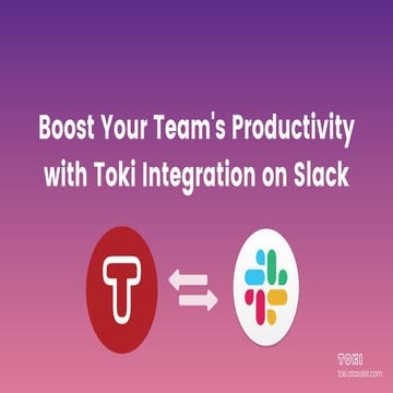 Boost Your Teams Productivity With Toki Integration On Slackpdf