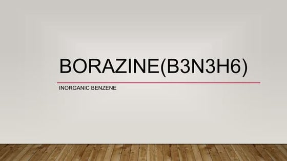 BORAZINE- structure, preparation and properties | PPTX