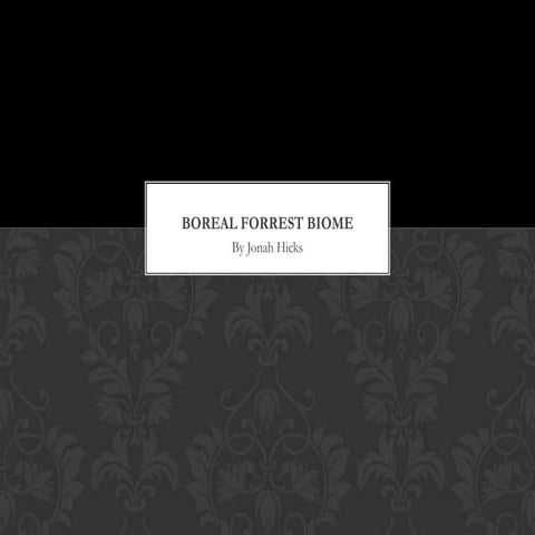 Boreal forrest biome | PPTX