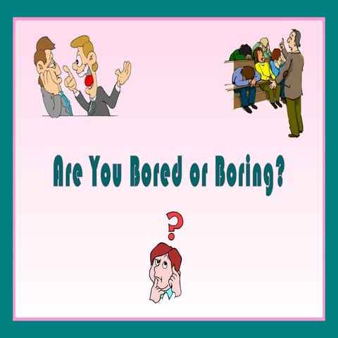 Bored or boring | PPT