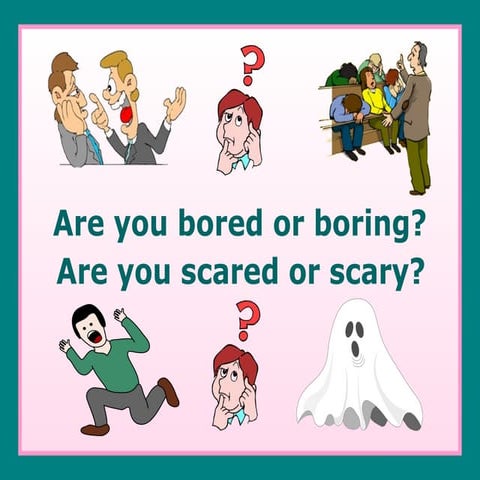 Bored or Boring - Learn the Difference and How to Use them | PPT