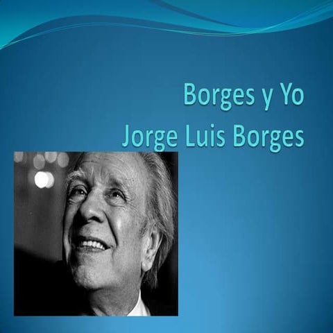 Borges y yo 4 | PPTX | Fiction | Books and Literature