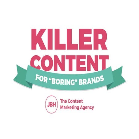 Killer Content Marketing for Boring Brands | PDF