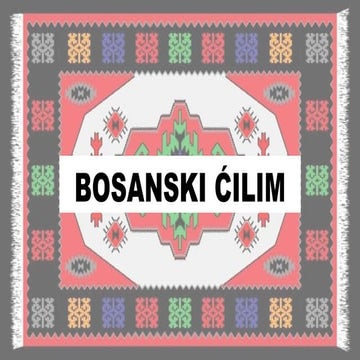 BOSANSKI CILIM Bosna i Hercegovina tradicija.pptx
