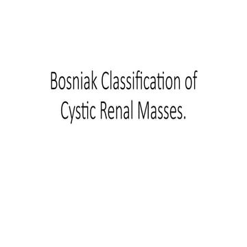Bosniak Classification of Cystic Renal Masses.pptx
