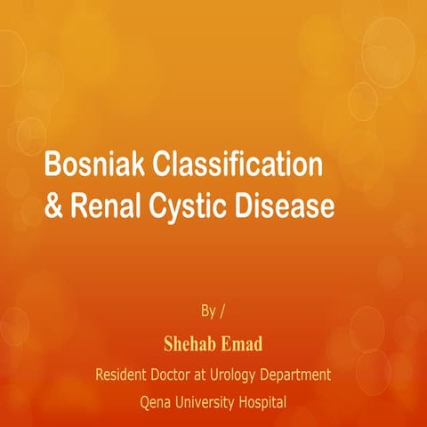 Bosniak Classification & Renal Cystic Disease | PPTX