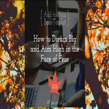 Dream Big and Aim High in the Face of Fear | PPT