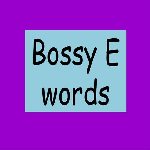 Bossy E Words | PPT