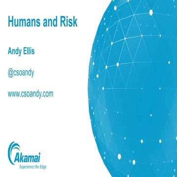 Andy Ellis (CSO, Akamai) - Humans and Risk | PPT