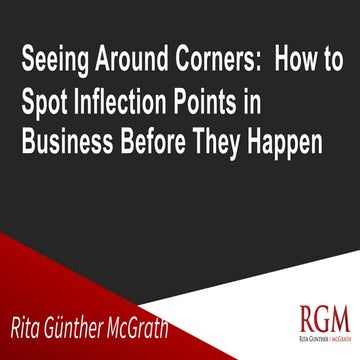 Rita McGrath (Columbia Business School) - Seeing Around Corners: How To ...
