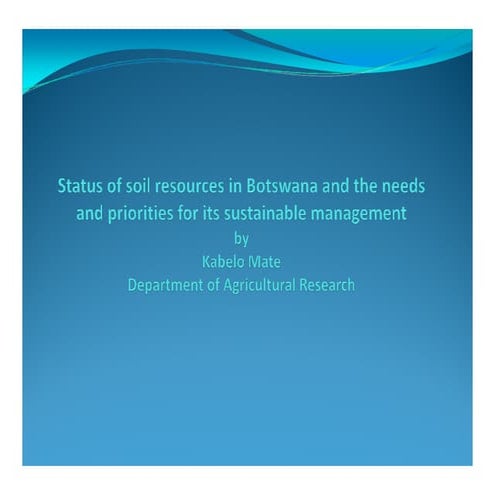Status of soil resources in Botswana and the needs and priorities for ...