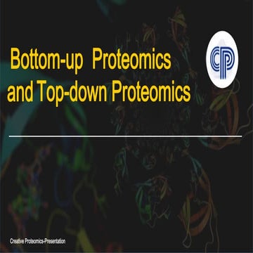 Bottom-up proteomics and top-down proteomics | PPTX