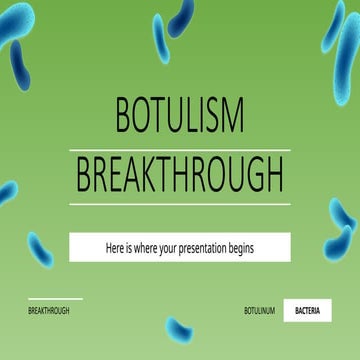 BOTULISM BREAKTHROUGH.pptx plantillas presentación b | PPT