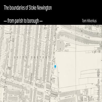 The boundaries of Stoke Newington - From Parish to Borough by Tom ...
