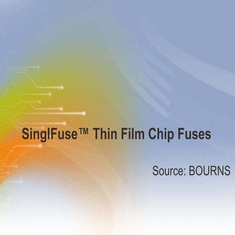 SinglFuse™ Thin Film Chip Fuses | PPT