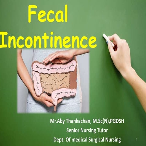 Bowel Incontinence / Fecal Incontinence | PPTX
