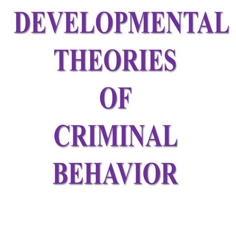 Developmental Theories Of Criminal Behavior .pptx
