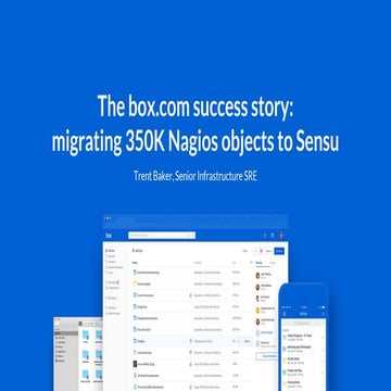 The Box.com success story: migrating 350K Nagios objects to Sensu | PPT