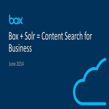 Box + Solr = Content Search for Business | PPT